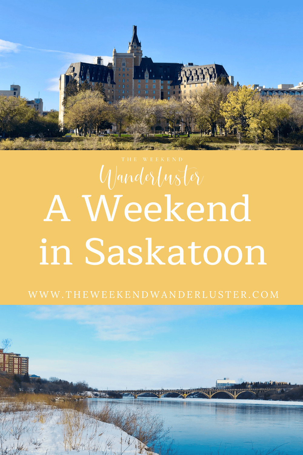 48 Hours in Saskatoon, Canada - The Weekend Wanderluster