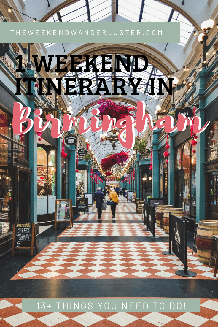Ultimate Guide to Birmingham, England - The Weekend Wanderluster