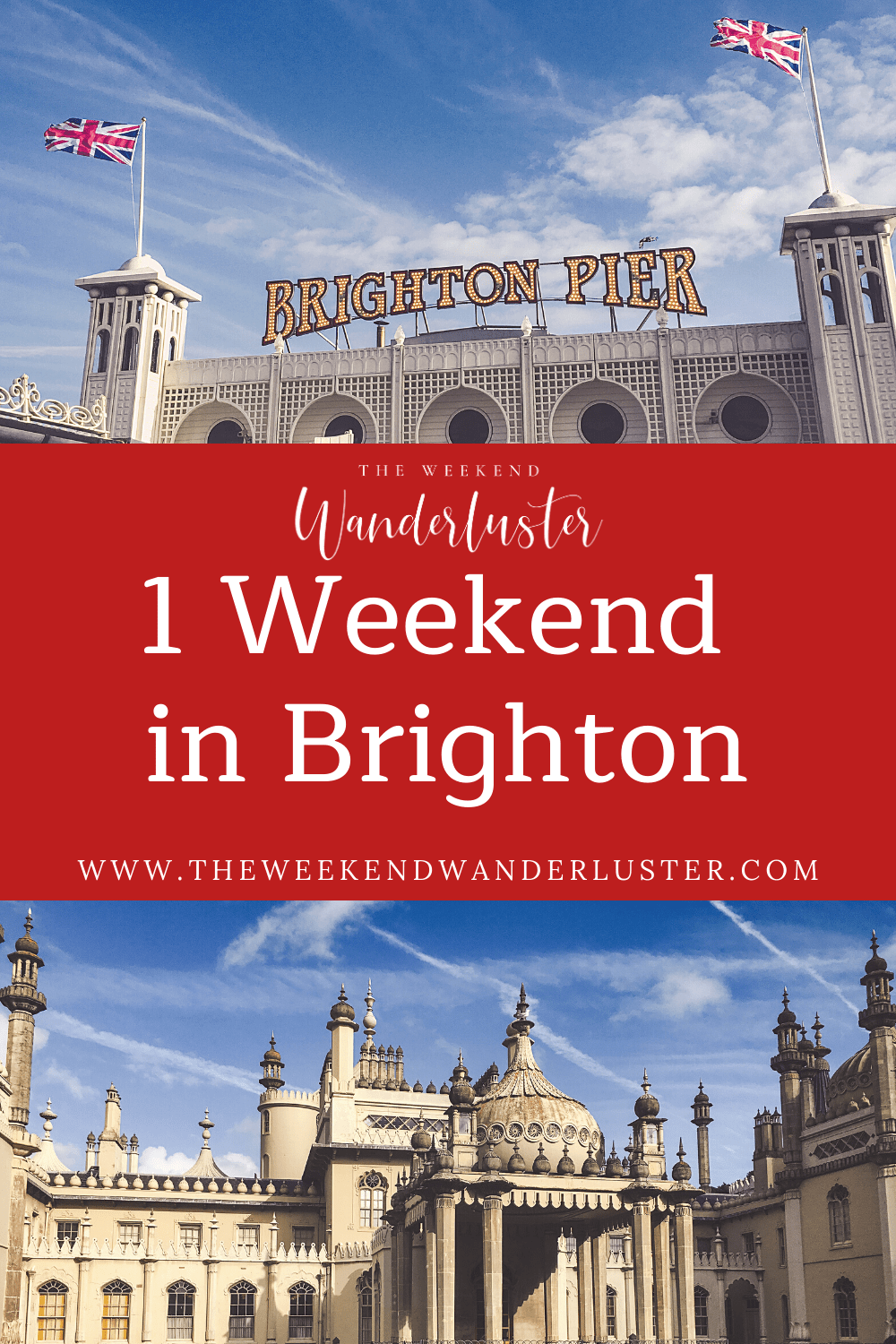 1 Weekend in Brighton, England - The Weekend Wanderluster