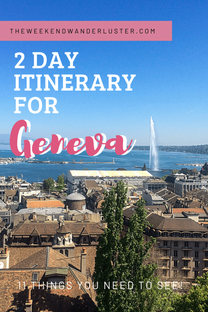 2 Days in Geneva, Switzerland - The Weekend Wanderluster